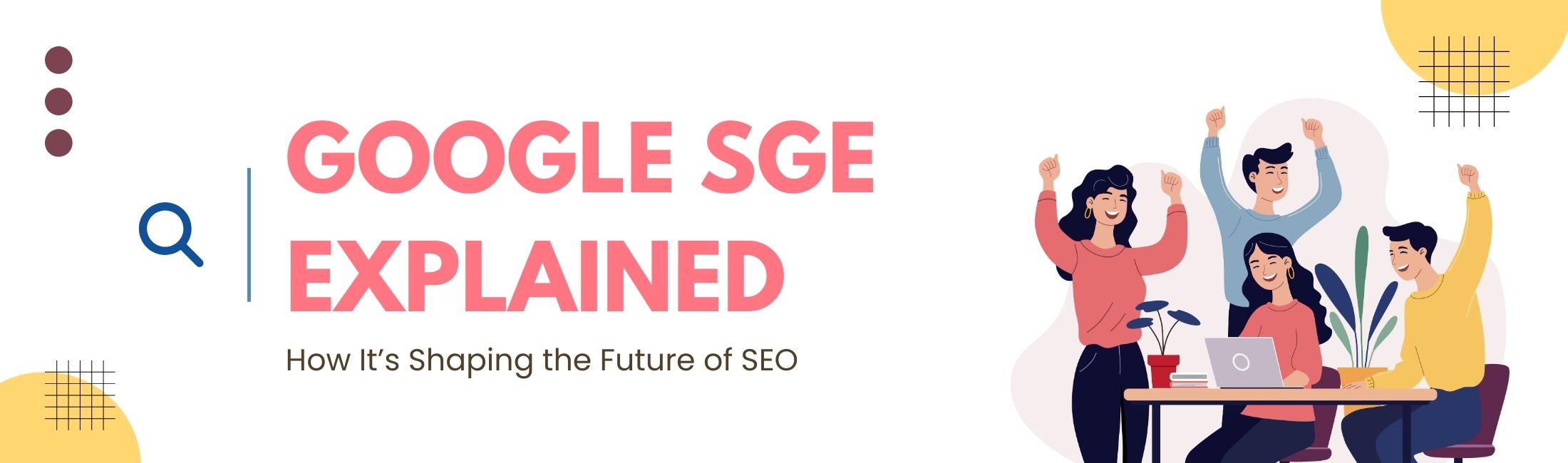 Understanding Google’s Search Generative Experience (SGE) and How It ...
